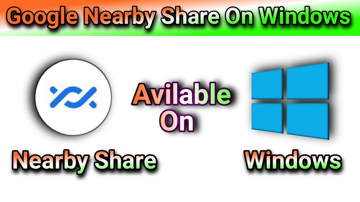 Google Nearby Share For Windows Gets New Features: Performance And ...