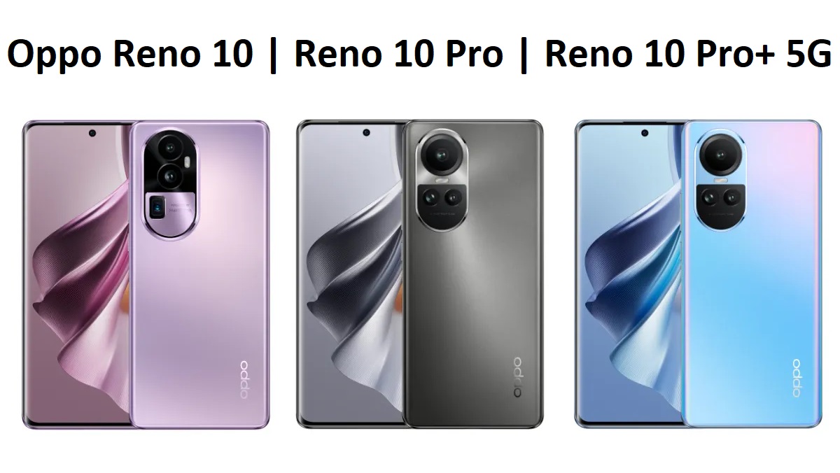 Oppo Reno 10 Series Smartphones Price Leak: Premium Android Smartphones With Flagship SoC To ...