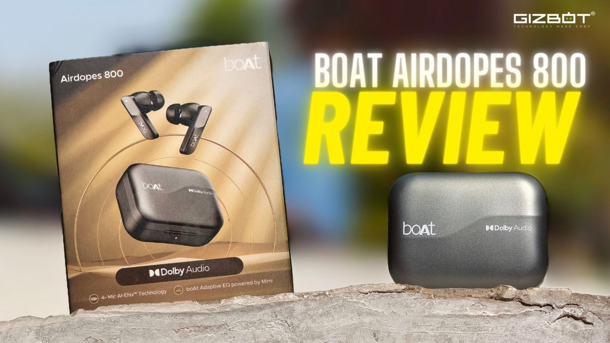 Boat Airdopes 800 Review: Budget Dolby powered TWS - Gizbot Reviews