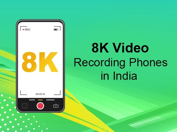 Best 8K Video Recording Phones in India: Here's Top 10 Smartphones List