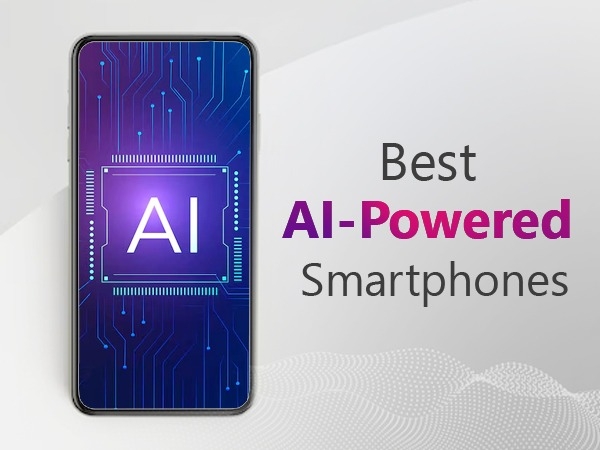List of Best AI-Powered Smartphones
