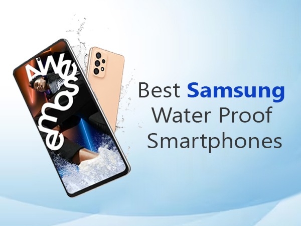 Best Samsung Water Proof Smartphones 2025