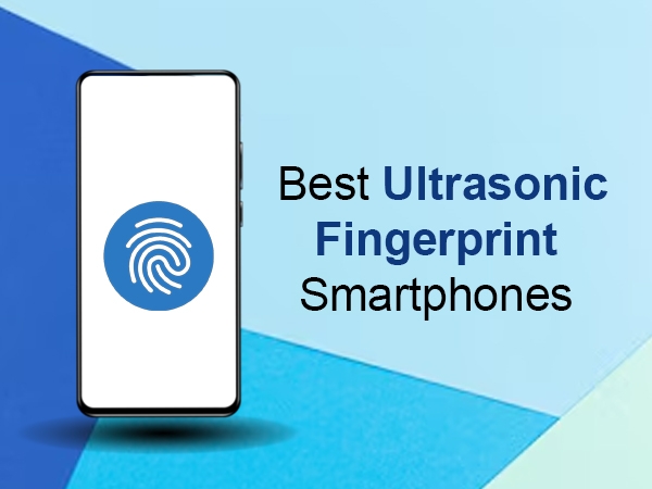 Best Mobile Phones with Ultrasonic Fingerprint Sensors | Updated List ...