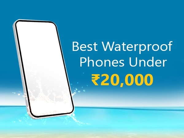 Best Waterproof Phones Under Rs. 20,000 2025