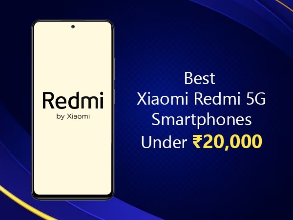 Best Xioami Redmi 5G Smartphones under Rs 20,000