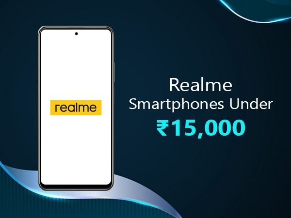 Best Realme Smartphones under Rs 15,000 in India - 2025