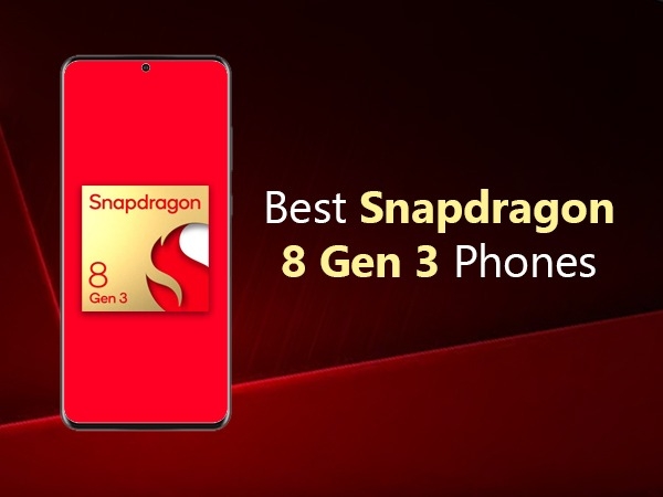 Best Snapdragon 8 Gen 3 Phones | Top Snapdragon 8 Gen 3 Phones